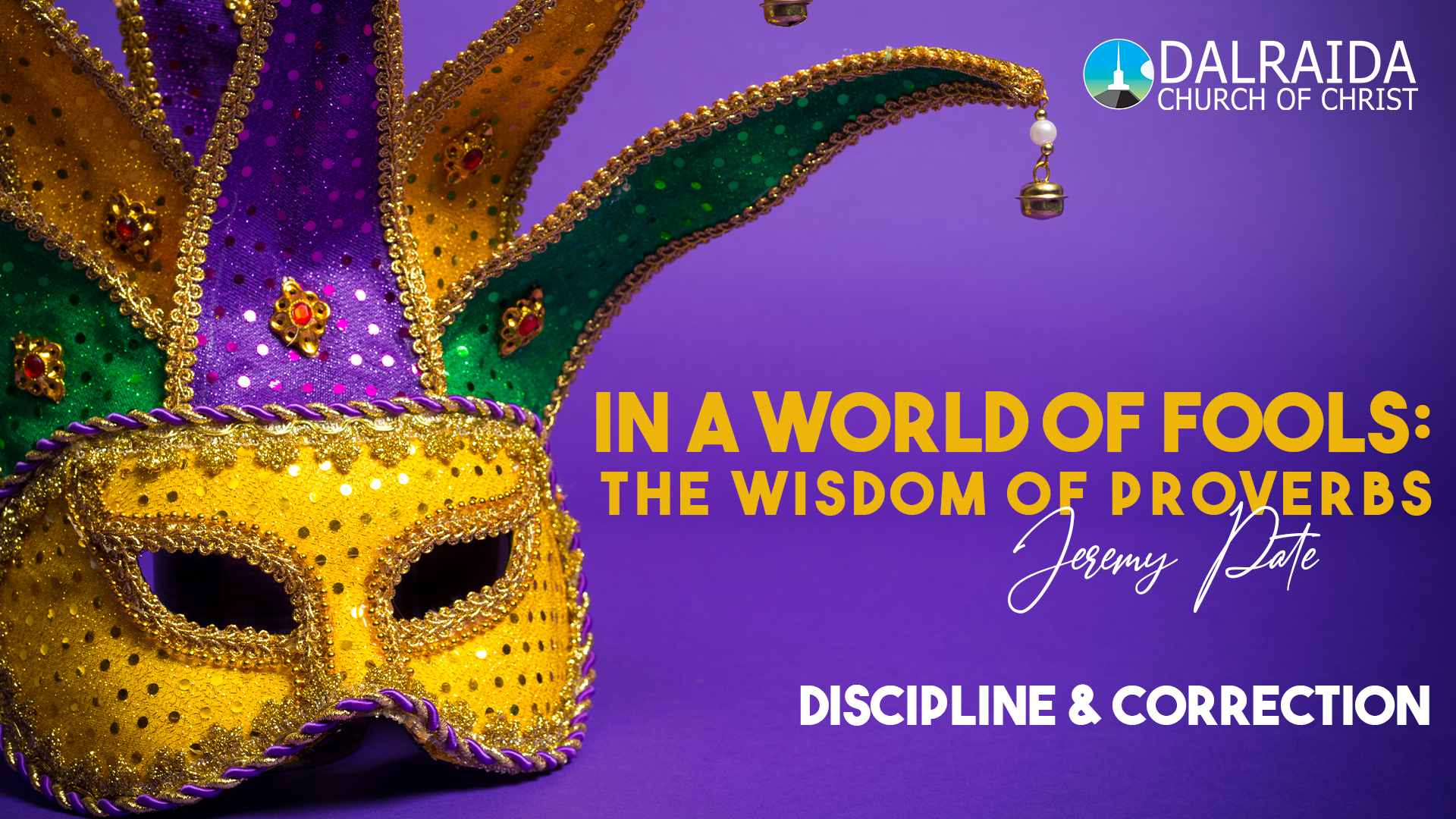 The Wisdom of Proverbs: Discipline & Correction - Dalraida church of Christ